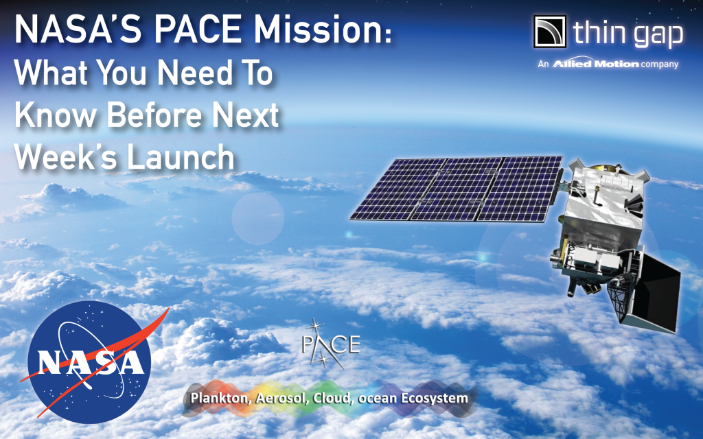 Everything To Know About PACE, ThinGap’s First NASA Mission